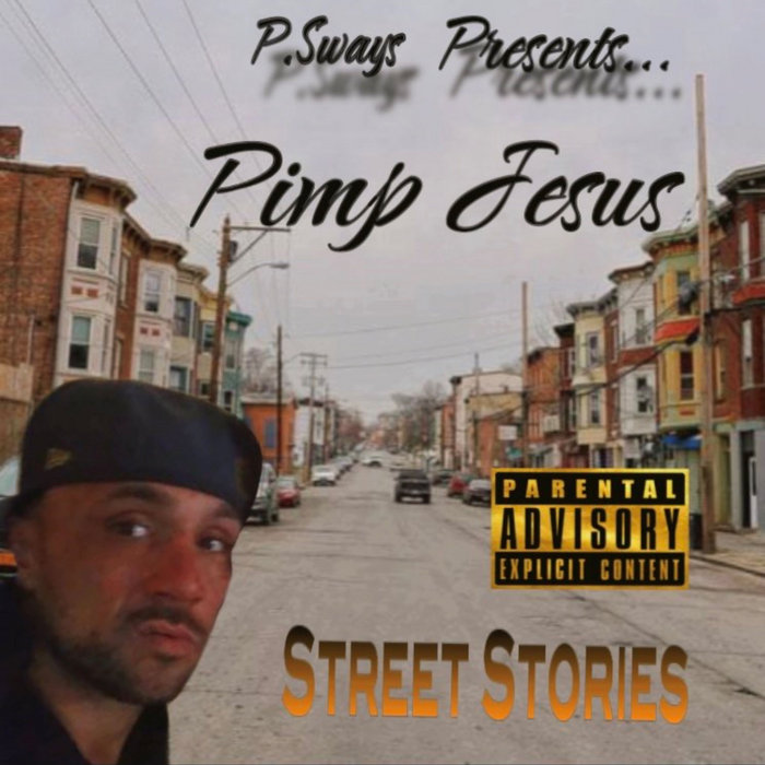 Pimp Jesus Street Stories | Pimp Jesus | P.Sways
