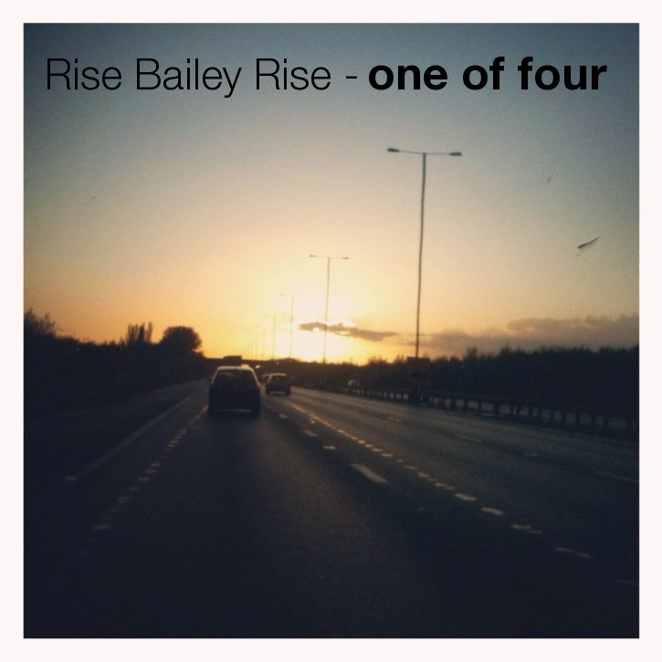One of Four | Rise Bailey Rise