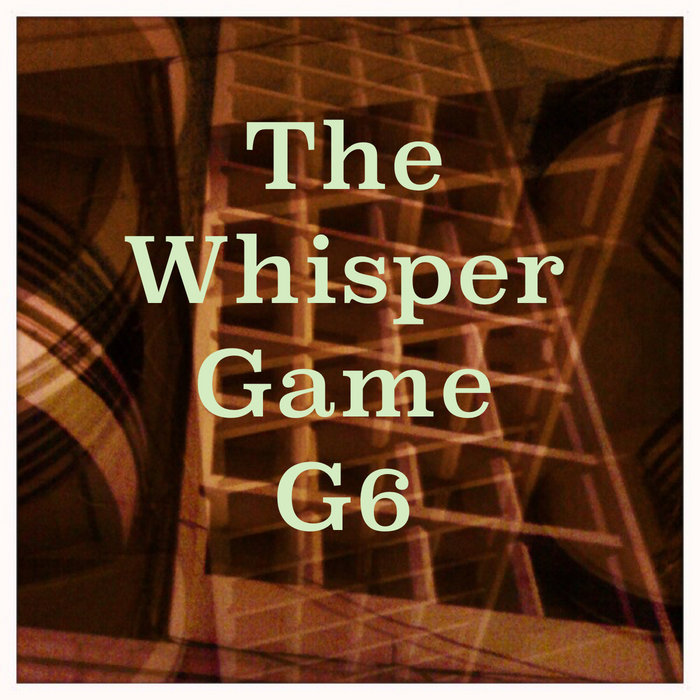The Whisper Game Generation 6 | The Whisper Game