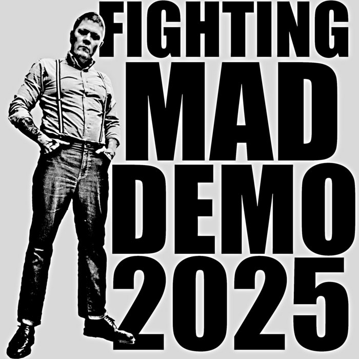Demo 2025 | Fighting Mad