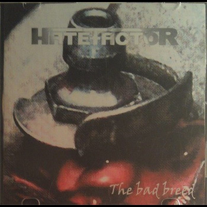 The Bad Breed | Hate Factor