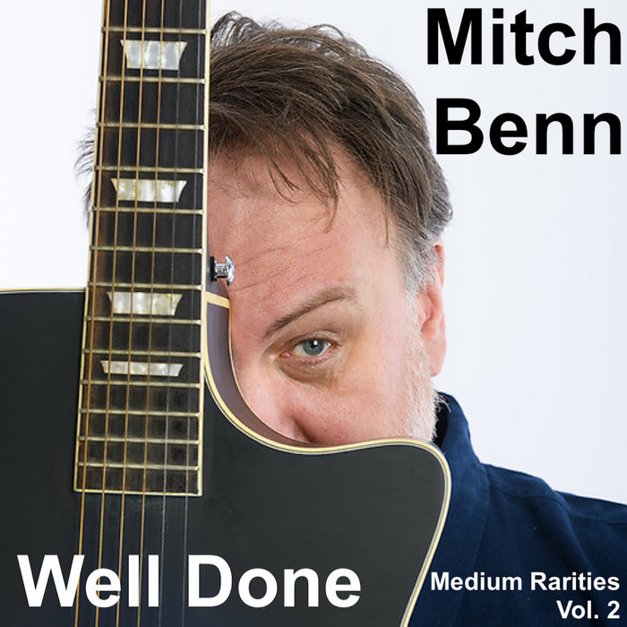 Well Done (Medium Rarities Vol. 2) | Mitch Benn