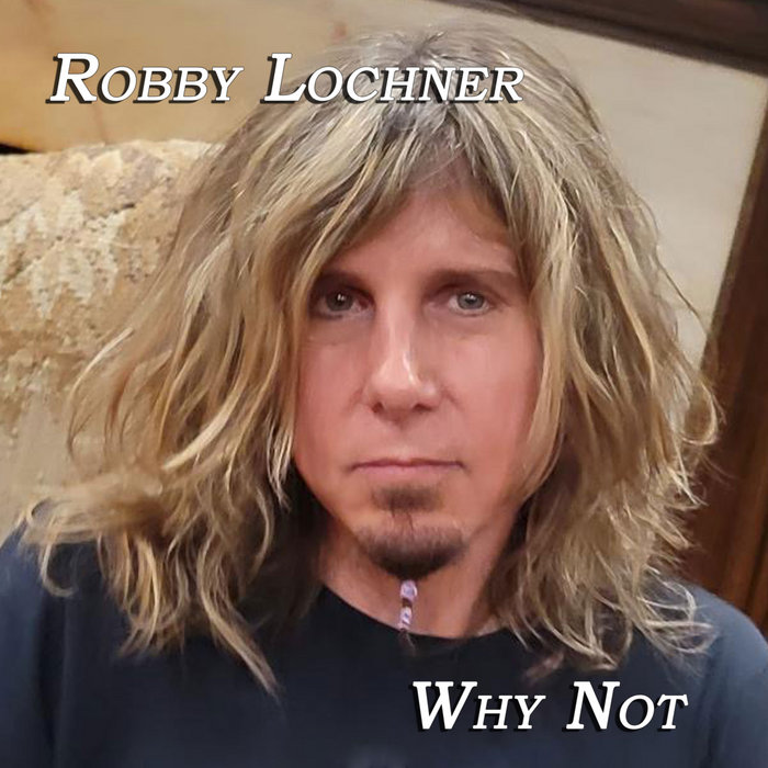 Why Not | Robby Lochner