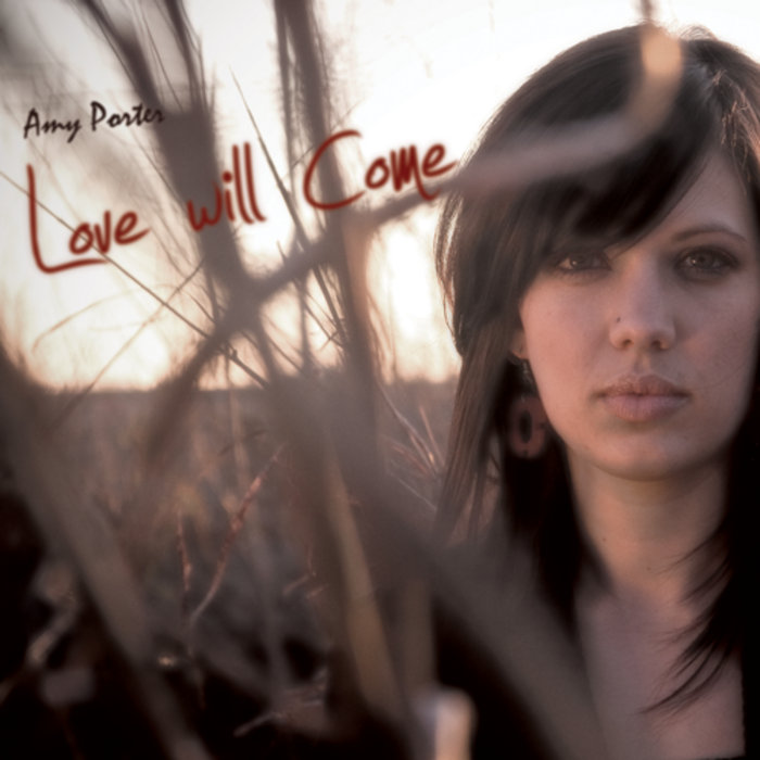 Love will Come | Amy Porter