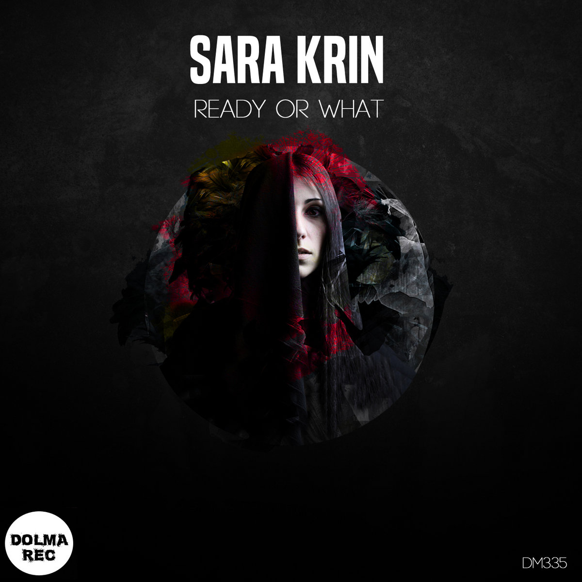 Ready Or What EP | Sara Krin | Dolma Records