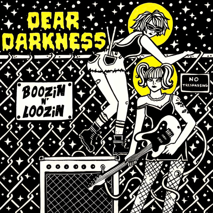 *BOOZIN N LOOZIN* | Dear Darkness
