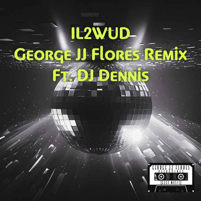 IL2WUD REMIXES | George JJ Flores Ft. DJ Dennis | George JJ Flores