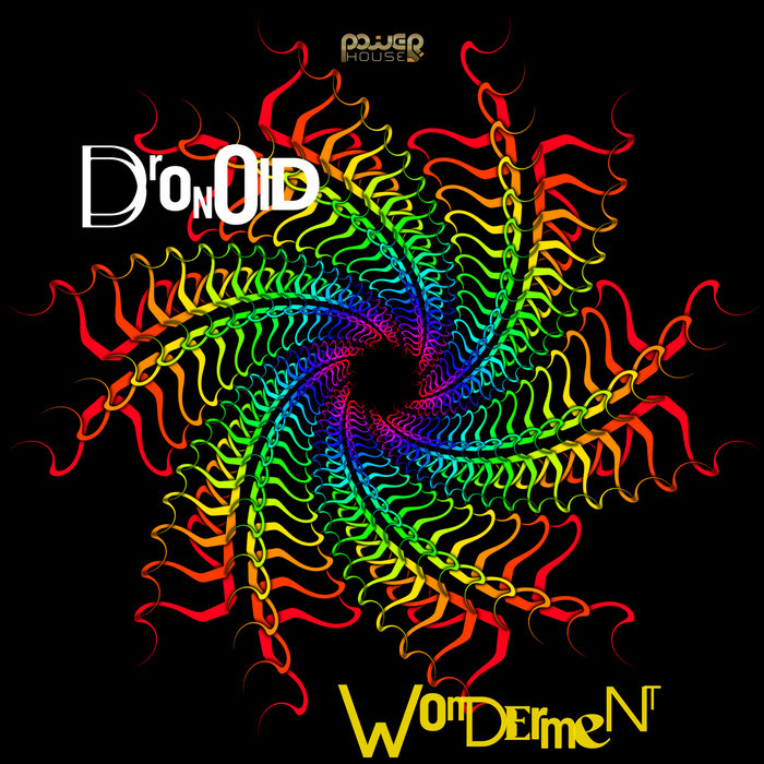 Dronoid - Wonderment (pwrep345 - Power House Records) | Geo Distro