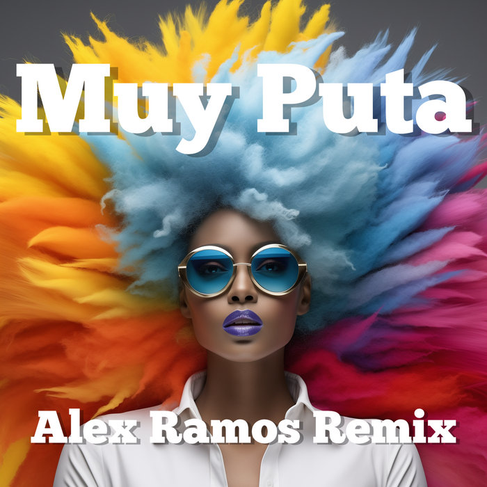 MUY PUTA - ALEX RAMOS ORIGINAL REMIX | Alex Ramos Dj/Producer