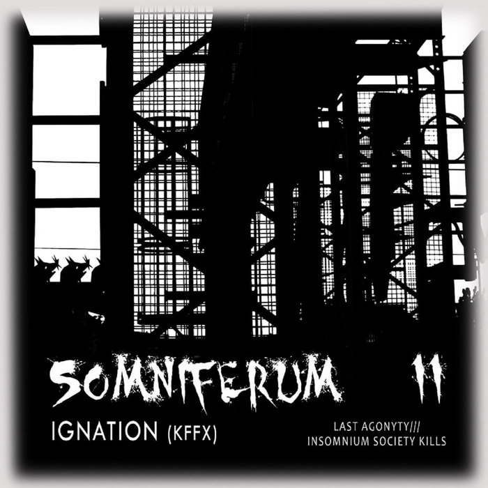 Last Agony e.p | Ignation (kffx) | Somniferum Records