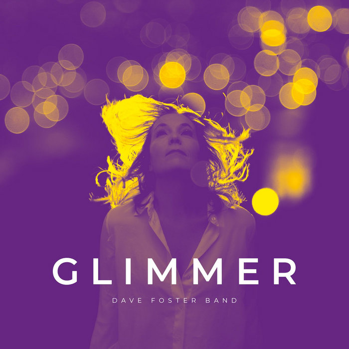 Glimmer | The Dave Foster Band