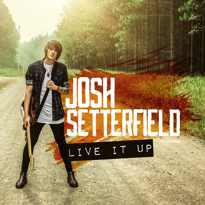 Live It Up | Josh Setterfield