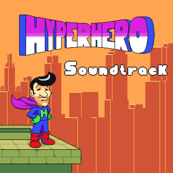 Hyper Hero Soundtrack | Mr.Noronha