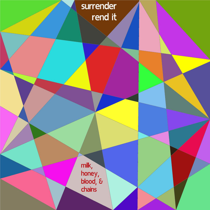 Milk, Honey, Blood, & Chains | Surrender Rend It