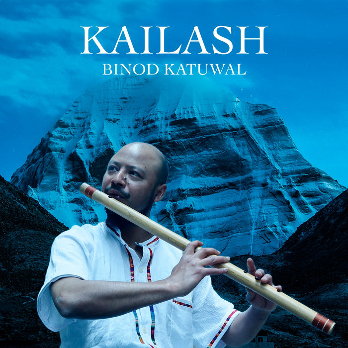 KAILASH | Binod Katuwal Bansuri Flute Nepal.