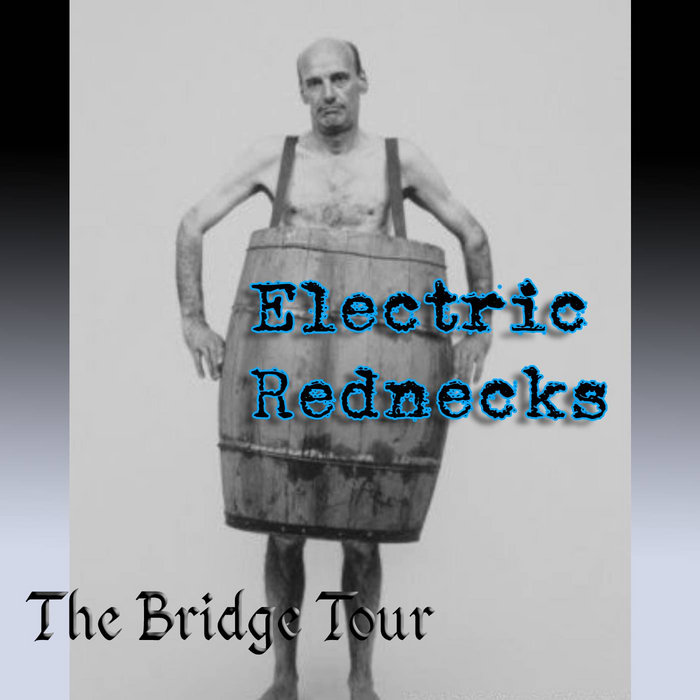 The Bridge Tour | Electric Rednecks