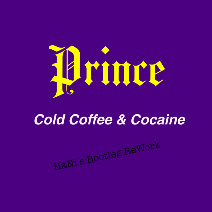Prince - Cold Coffee & Cocaine (HaNi's ReWork) | Hani