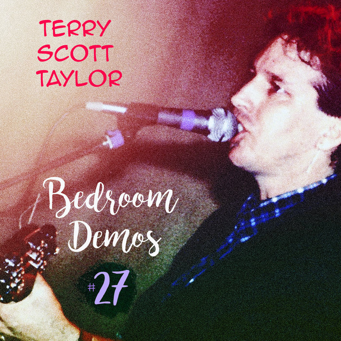 Bedroom Demos- Vol. 27 | Terry Scott Taylor