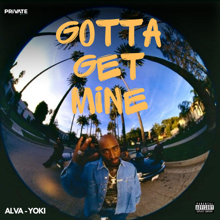Yoki, Alva - Gotta Get Mine | YOKI