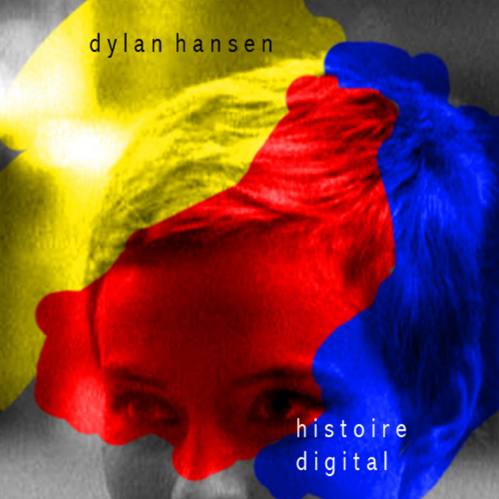 histoire digital | dylan hansen