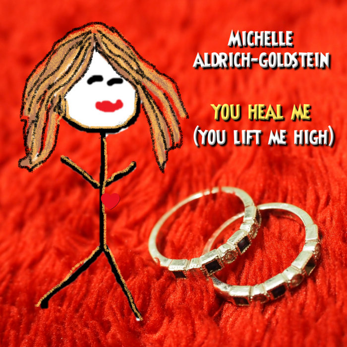 You Heal Me (You Lift Me High) | Michelle Aldrich-Goldstein