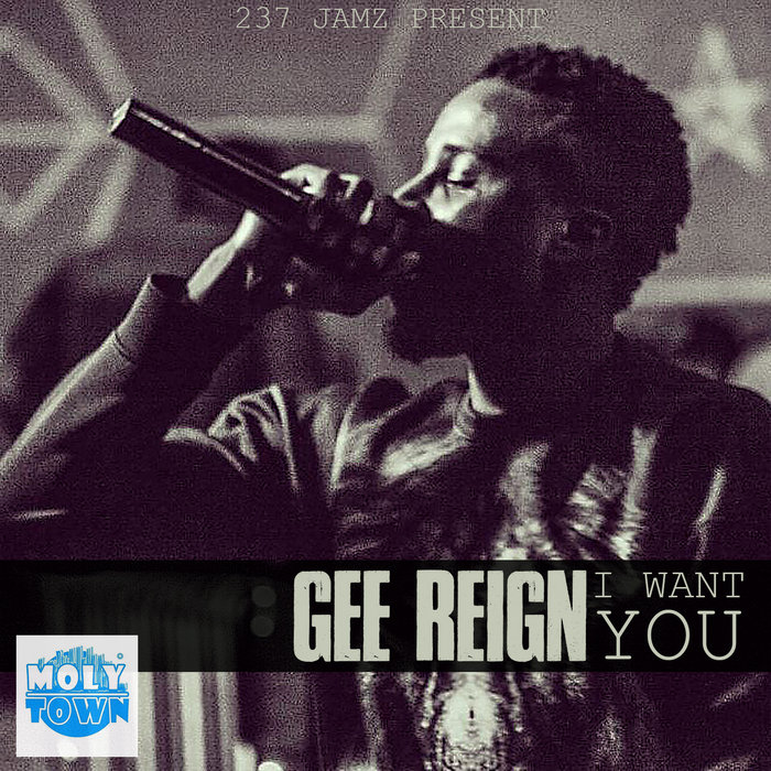I Want You | Gee Reign | Moly Town Music