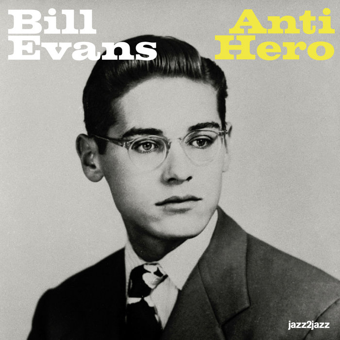 Anti Hero | Bill Evans