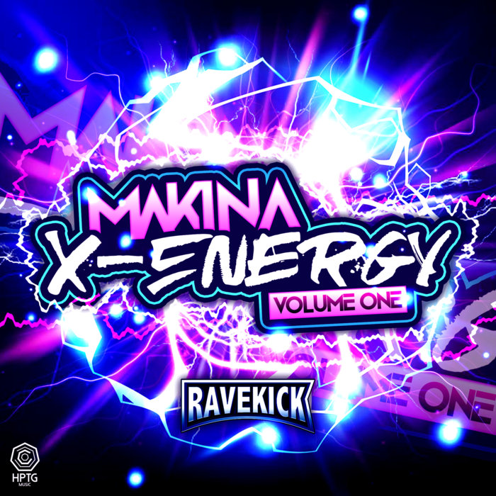 Ravekick presents Makina X-Energy Vol. 1 | HPTG Music
