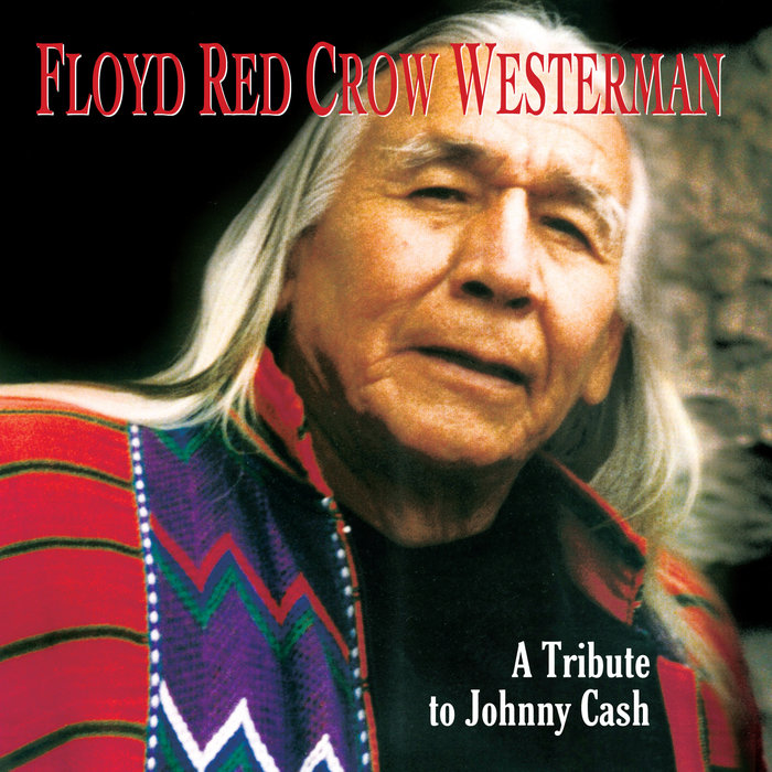 Floyd Red Crow Westerman – “A Tribute To Johnny Cash” | Floyd Red Crow ...