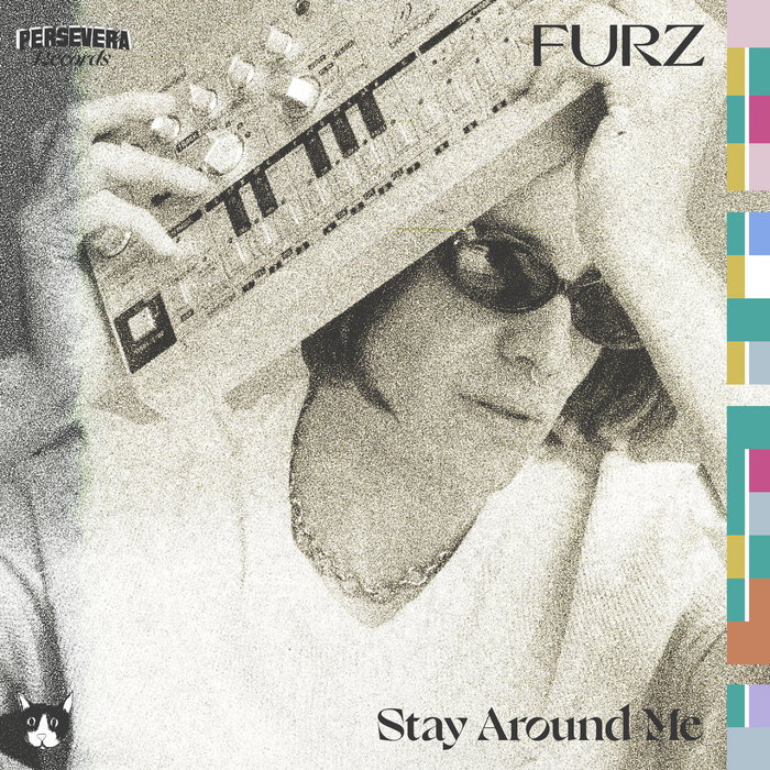 Stay Around Me | Furz