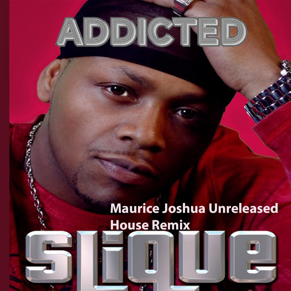 Slique " Addicted" Unreleased House Remix | MAURICE JOSHUA