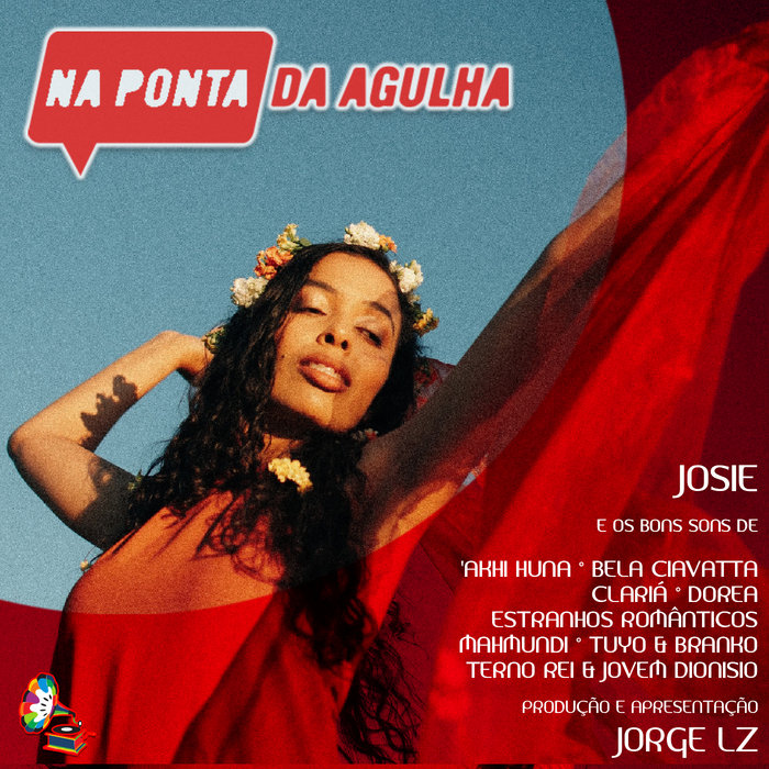 NA PONTA DA AGULHA #260 - Josie e outros bons sons | NA PONTA DA AGULHA