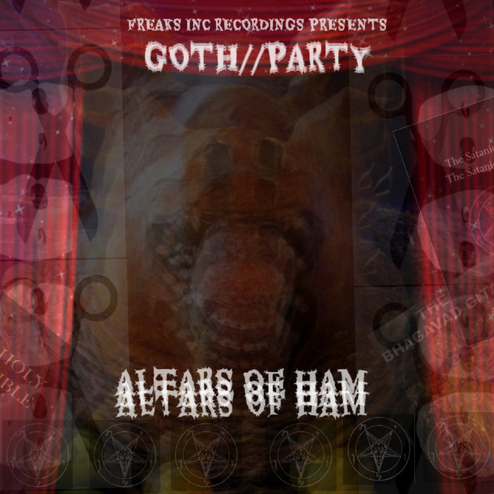 Altars of Ham | GOTH//PARTY