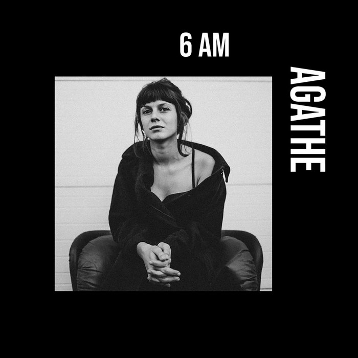 6 AM | Agathe Plaisance