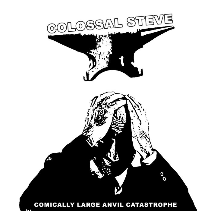 COMICALLY LARGE ANVIL CATASTROPHE | COLOSSAL STEVE