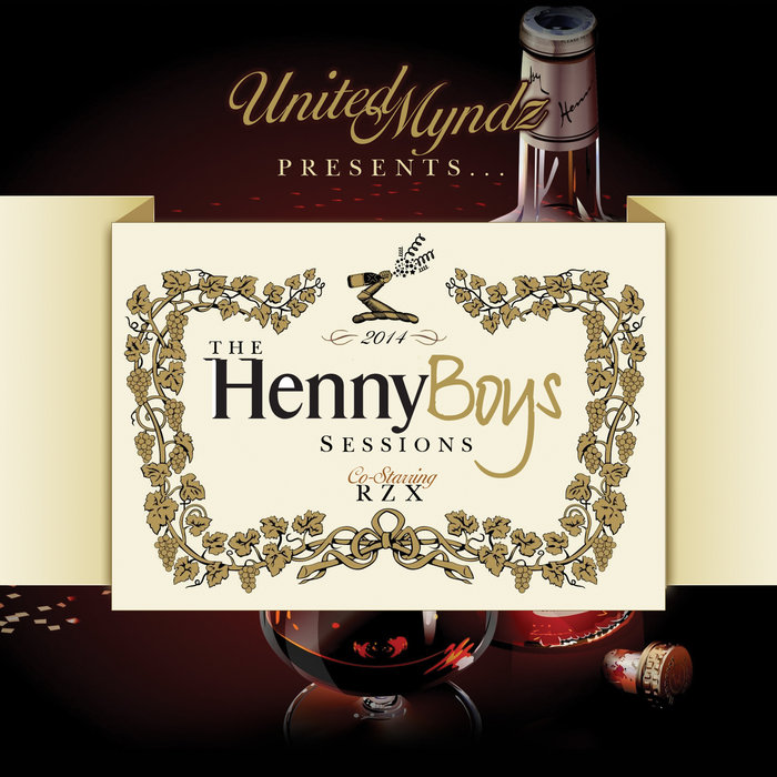 United Myndz Presents... The Henny Boys Sessions | The Henny Boys ...