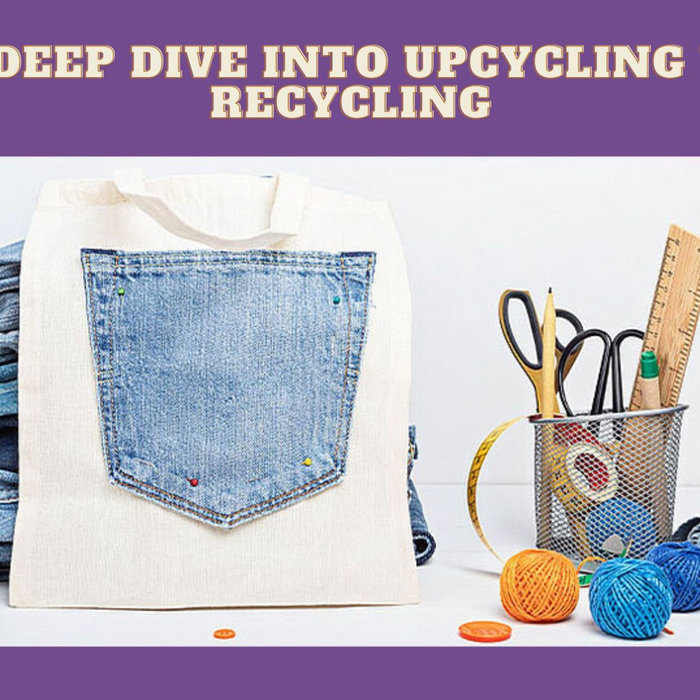 Recycle and Upcycle: What's the Difference? | SwagCycle
