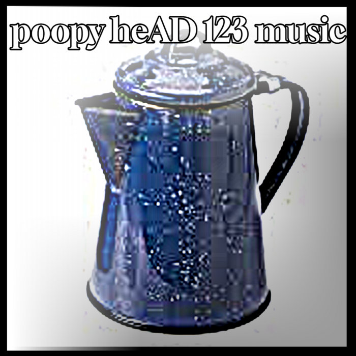 Coffee Pot EP | poopy heAD 123 music | Robot Jones Records (Old)