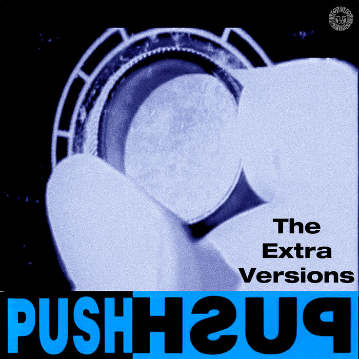 Push Push: The Extra Versions | Rockers Hi Fi | biggabush