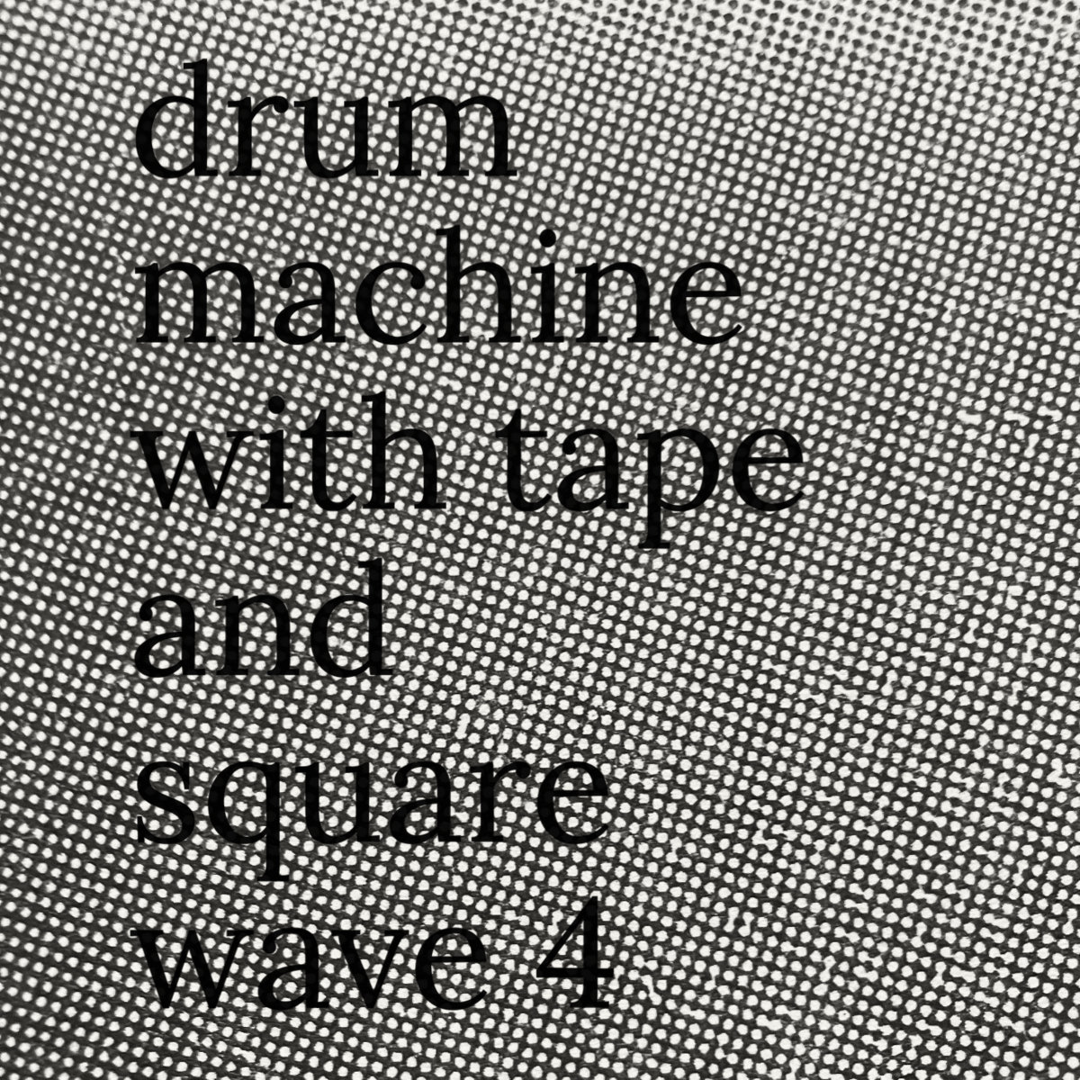 Drum Machine with Tape and Square Wave 4 | QNDFK