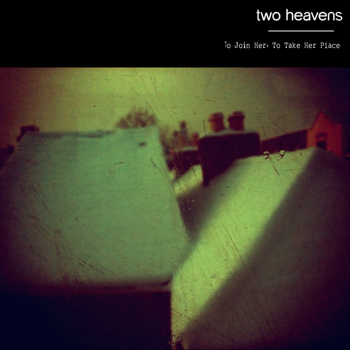 To Join Her, To Take Her Place | Two Heavens