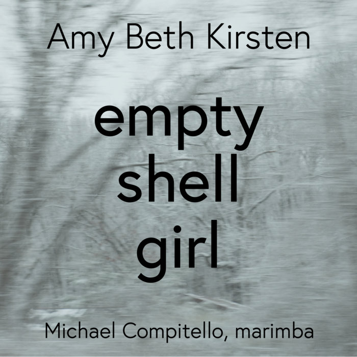 Empty Shell Girl | Amy Beth Kirsten, Michael Compitello | Michael ...