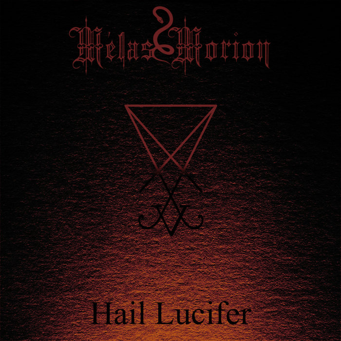 Hail Lucifer | Mélas Morion
