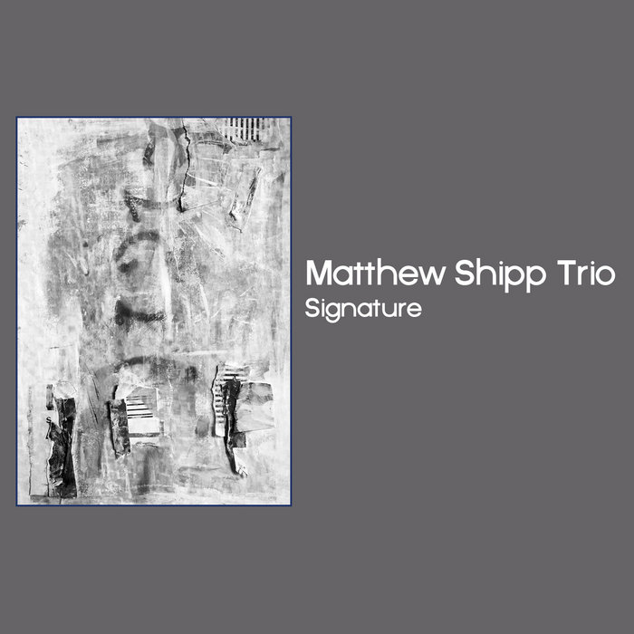 Signature | Matthew Shipp