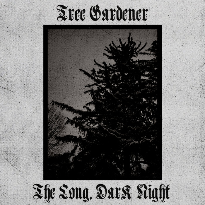 The Long, Dark Night | Tree Gardener