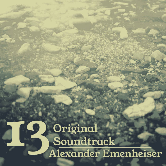 13 Original Soundtrack | Alexander Emenheiser
