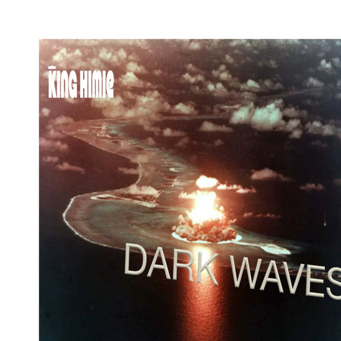Dark Waves | King Himie