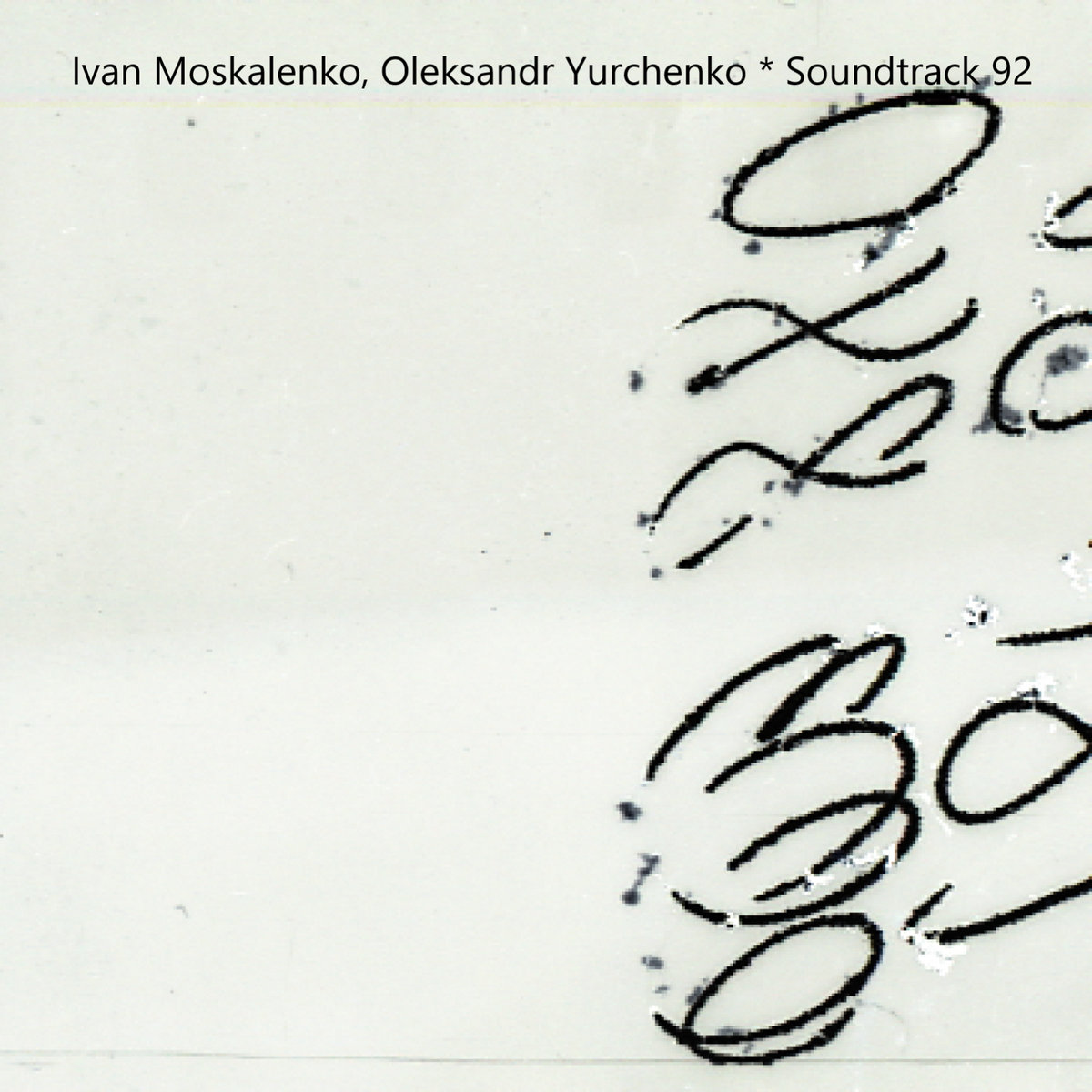 Ivan Moskalenko,Oleksandr Yurchenko " Soundtrack 92 " (Previously Unreleased) 2023 | Ivan ...