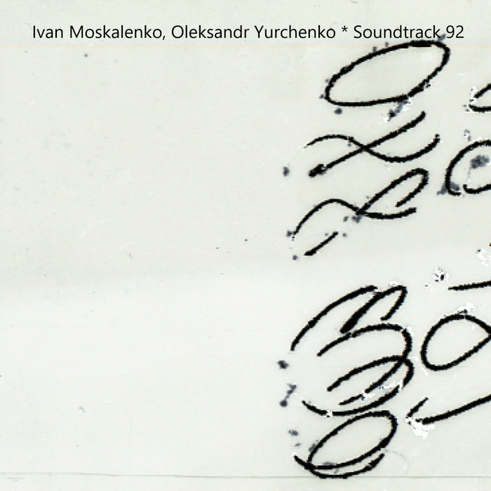 Ivan Moskalenko,Oleksandr Yurchenko " Soundtrack 92 " (Previously ...