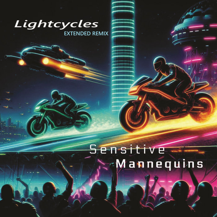 LightCycles (Extended Remix) | Sensitive Mannequins